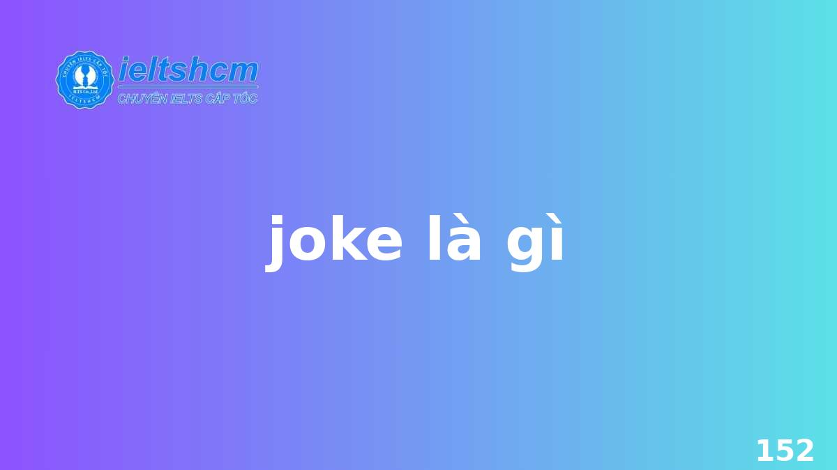 Joke Là Gì? Khám Phá Thế Giới Hài Hước Của Tiếng Anh