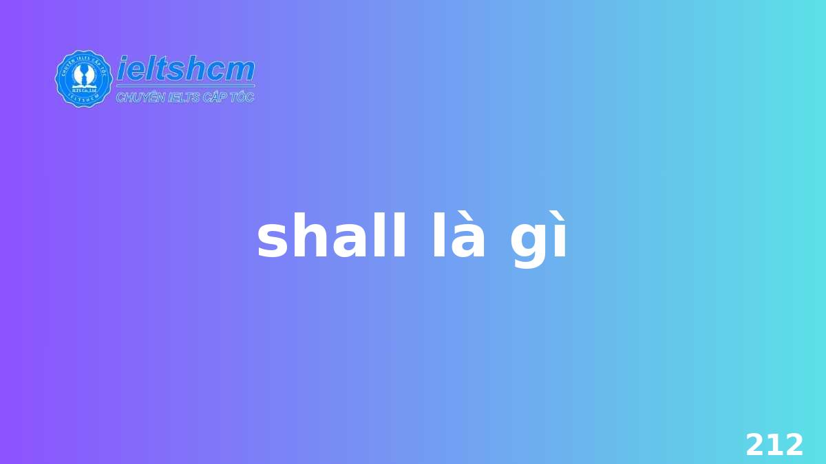 Shall Là Gì? Giải Mã Bí Ẩn Của Trợ Động Từ "Cao Sang"